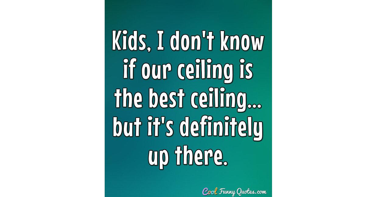 Famous Ceiling Quotes 100+ Unique Restaurant Quotes And Captions