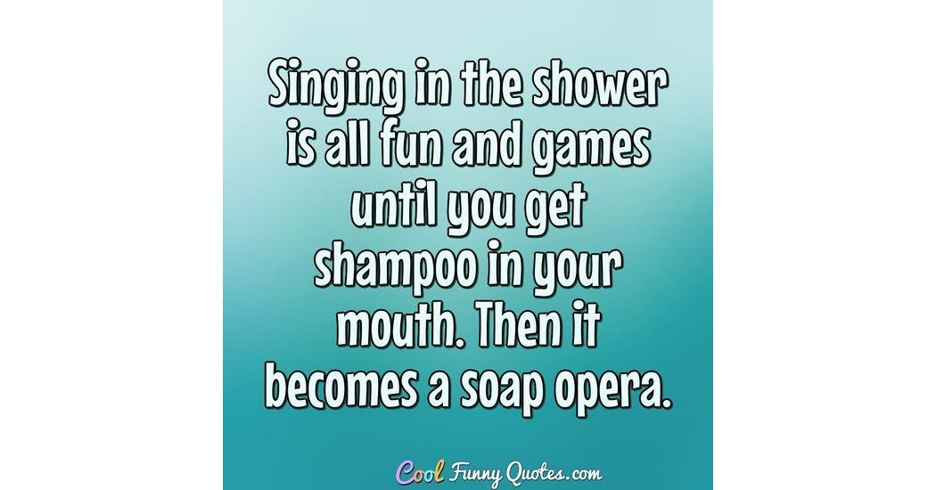 Soap Show Quotes