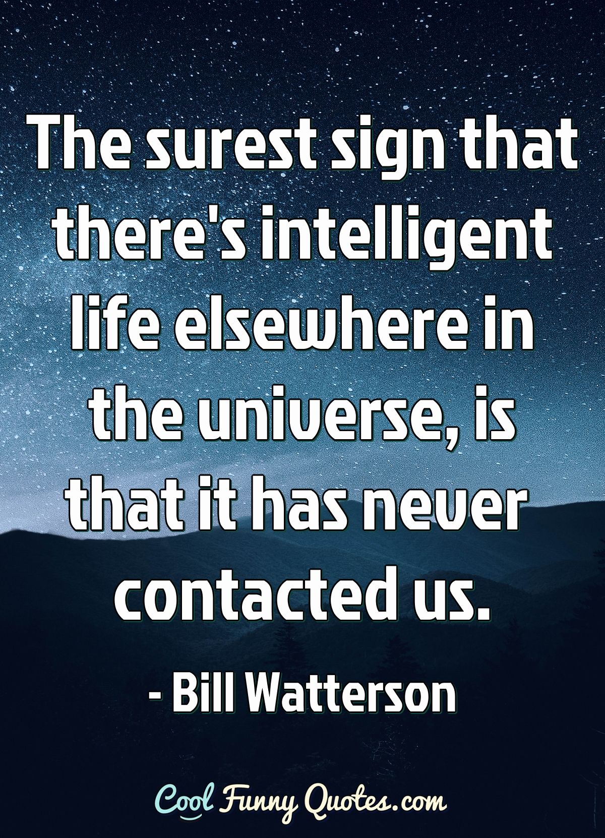 The surest sign that there's intelligent life elsewhere in the universe ...